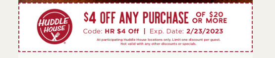 Huddle House Coupon Code: Get $4 off your order when you spend $20 Cod