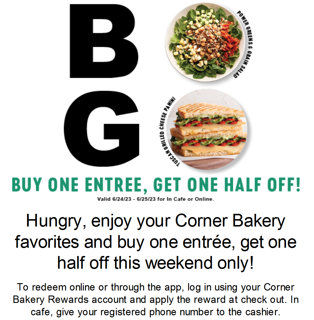 Corner Bakery Cafe Coupon Code: Get Half off one entrée when you buy ...